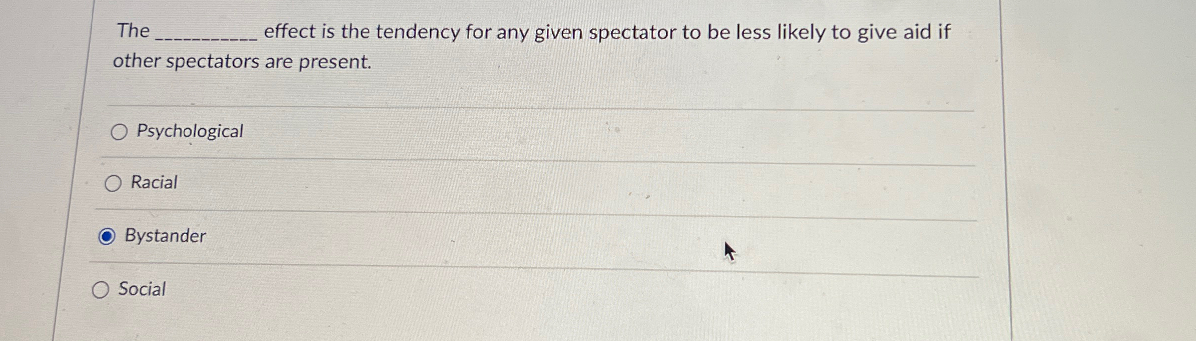 Solved The ﻿effect is the tendency for any given spectator | Chegg.com