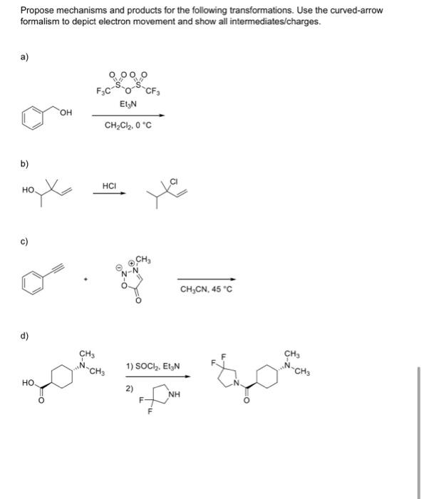 Solved Propose mechanisms and products for the following | Chegg.com