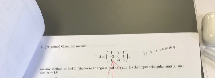Solved 7. (12 points) Given the matrix rony column I-30 11. | Chegg.com