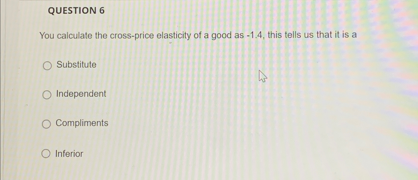 Solved QUESTION 6You calculate the cross-price elasticity of | Chegg.com