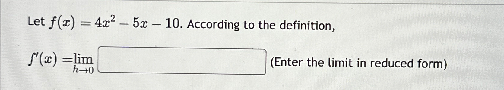 Solved Let f(x)=4x2-5x-10. ﻿According to the definition, | Chegg.com