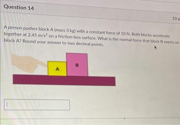 Solved A person pushes block A (mass 3 kg ) with a constant | Chegg.com