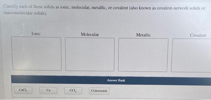 Solved Classify each of these solids as ionic, molecular, | Chegg.com