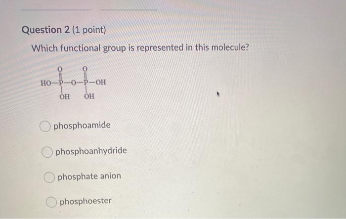 Solved Question 2 (1 point) Which functional group is | Chegg.com