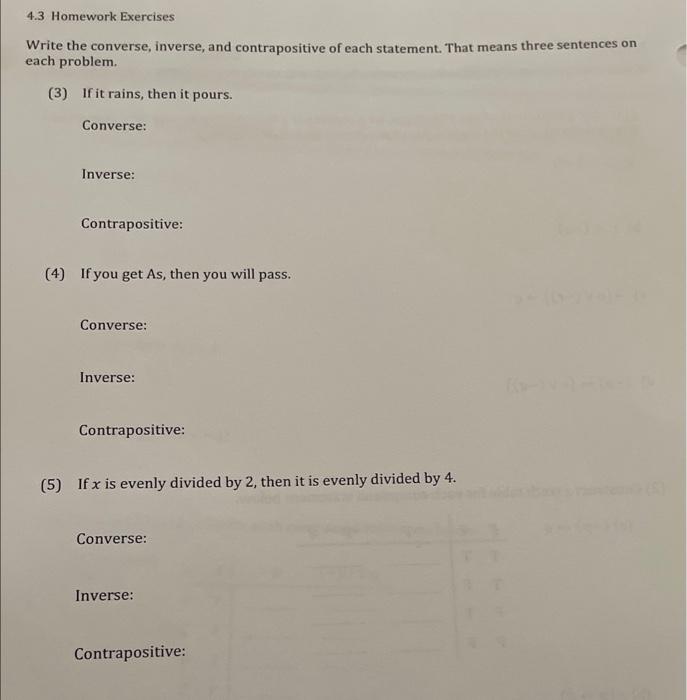 Solved 4.3 Homework Exercises Write the converse, inverse, | Chegg.com