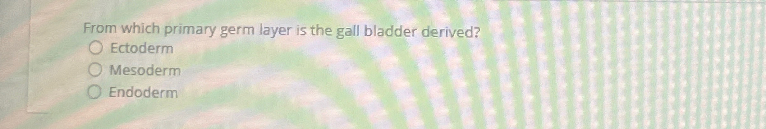 Solved From which primary germ layer is the gall bladder | Chegg.com