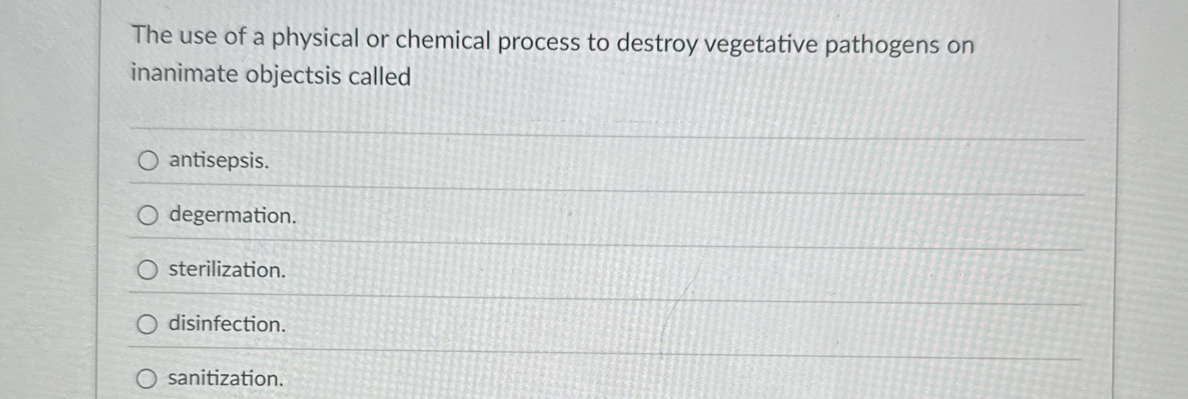 The use of a physical or chemical process to destroy | Chegg.com