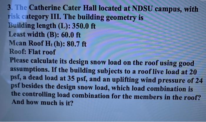 Solved 3. The Catherine Cater Hall located at NDSU campus, | Chegg.com