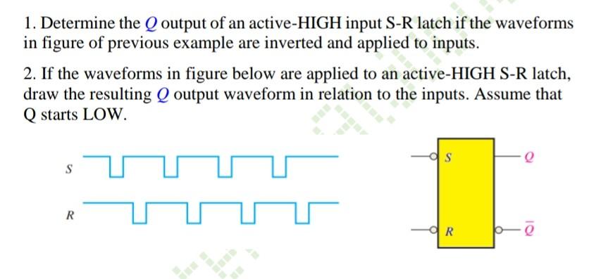 Solved 1 Determine The Q Output Of An Active High Input S R 