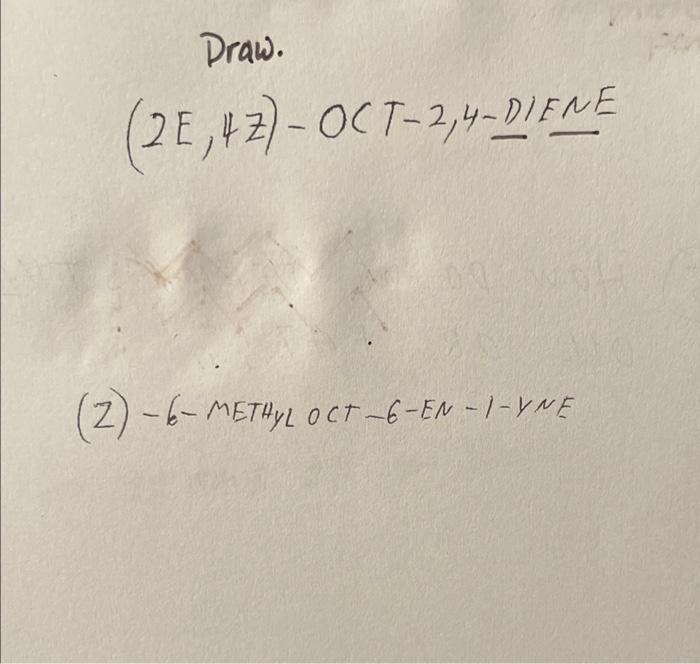 Solved (2E,4Z)−OCT−2,4−DIENE (2) −6− METHYL OCT-6-EN -1-YNE | Chegg.com