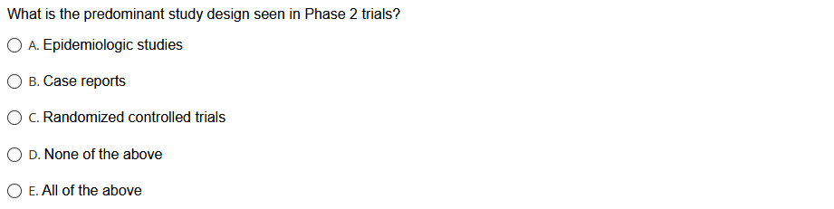 Solved What is the predominant study design seen in Phase 2 | Chegg.com