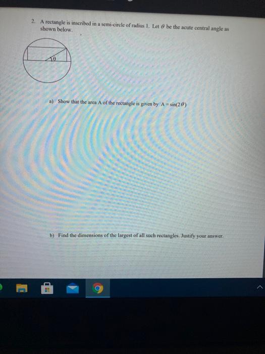 Solved 2. A rectangle is inscribed in a semi-circle of | Chegg.com