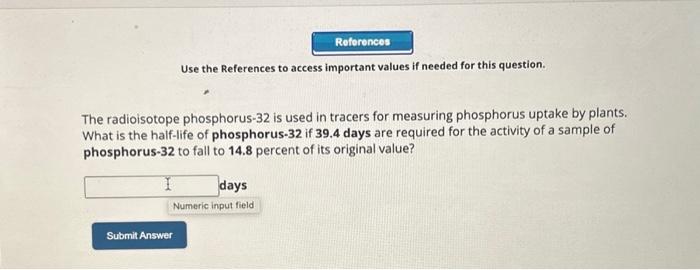 Solved I The radioisotope phosphorus-32 is used in tracers | Chegg.com