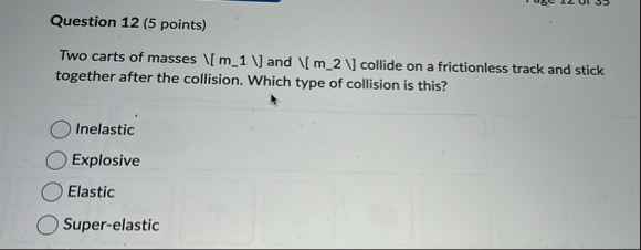 Solved Question 12 (5 ﻿points)Two carts of masses ??m-1?? | Chegg.com