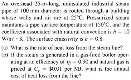 An overhead 25-m-long, uninsulated industrial steam | Chegg.com