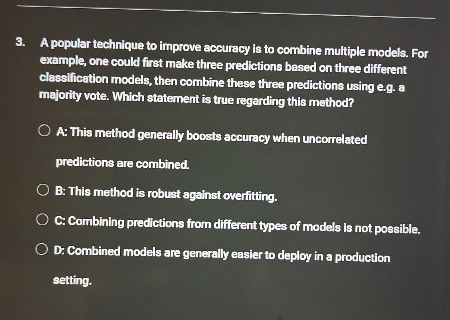 Solved A popular technique to improve accuracy is to combine | Chegg.com