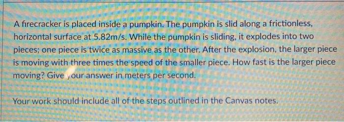 Solved A firecracker is placed inside a pumpkin. The pumpkin | Chegg.com