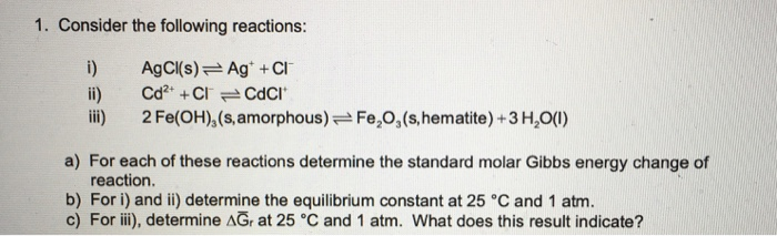 1. Consider the following reactions: AgCl(s) Ag CI | Chegg.com