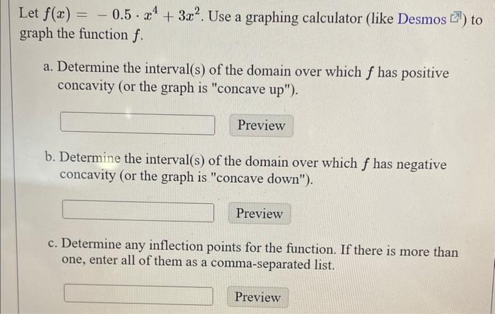 Solved Let f(x)=−0.5⋅x4+3x2. Use a graphing calculator (like | Chegg.com
