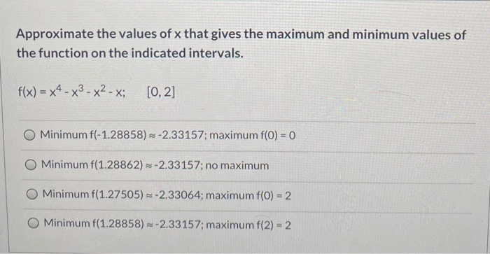 Solved Approximate the values of x that gives the maximum | Chegg.com