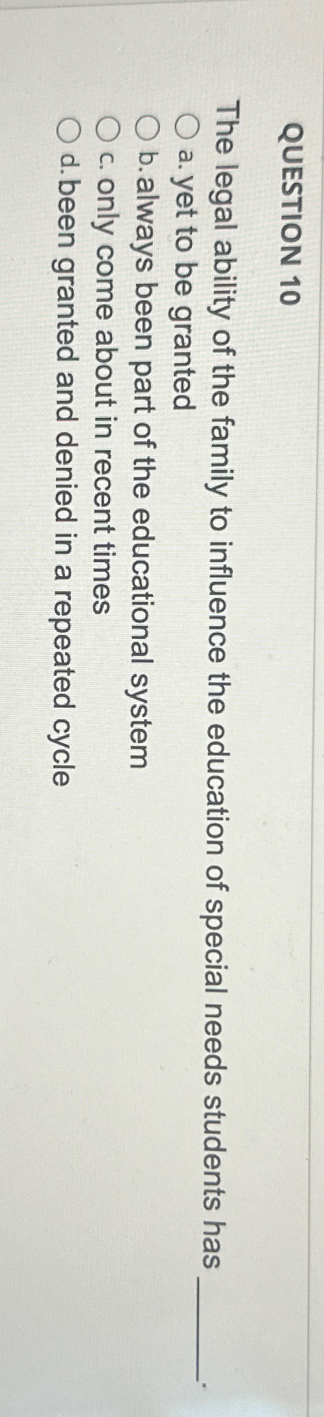 Solved QUESTION 10The legal ability of the family to | Chegg.com