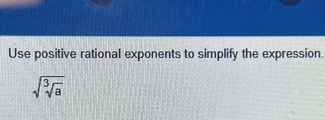 Solved Use positive rational exponents to simplify the | Chegg.com