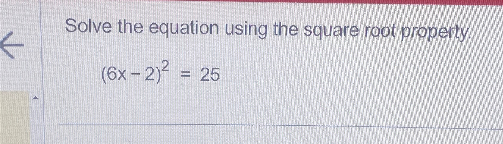Solved Solve the equation using the square root | Chegg.com