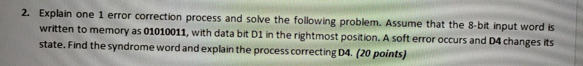 Solved 2. Explain one 1 error correction process and solve | Chegg.com