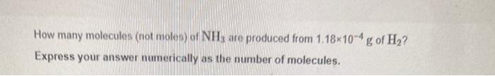 Solved How many molecules (not moles) of NH3 are produced | Chegg.com