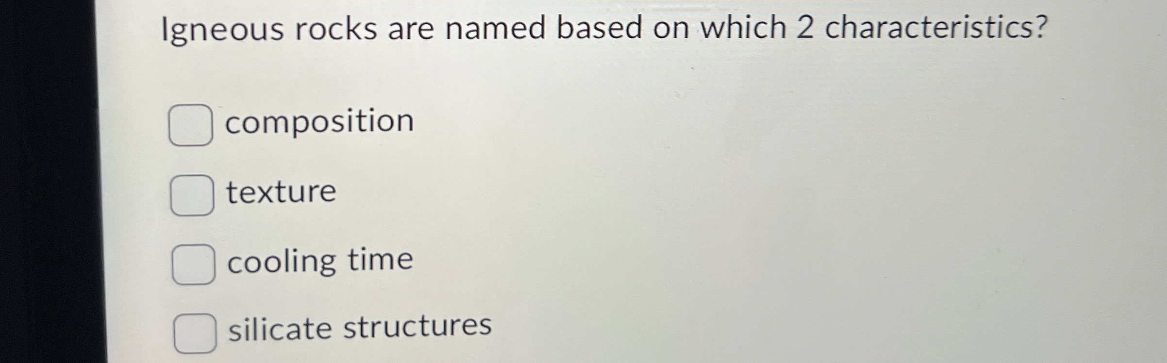 Solved Igneous rocks are named based on which 2 | Chegg.com
