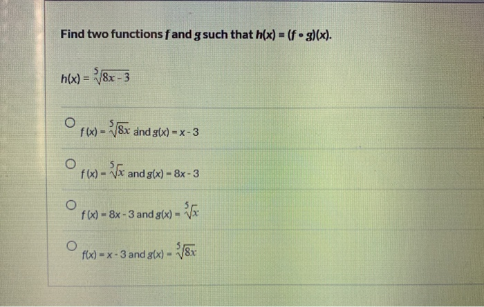 Solved Find two functions fand g such that h(x) = (fºg)(x). | Chegg.com