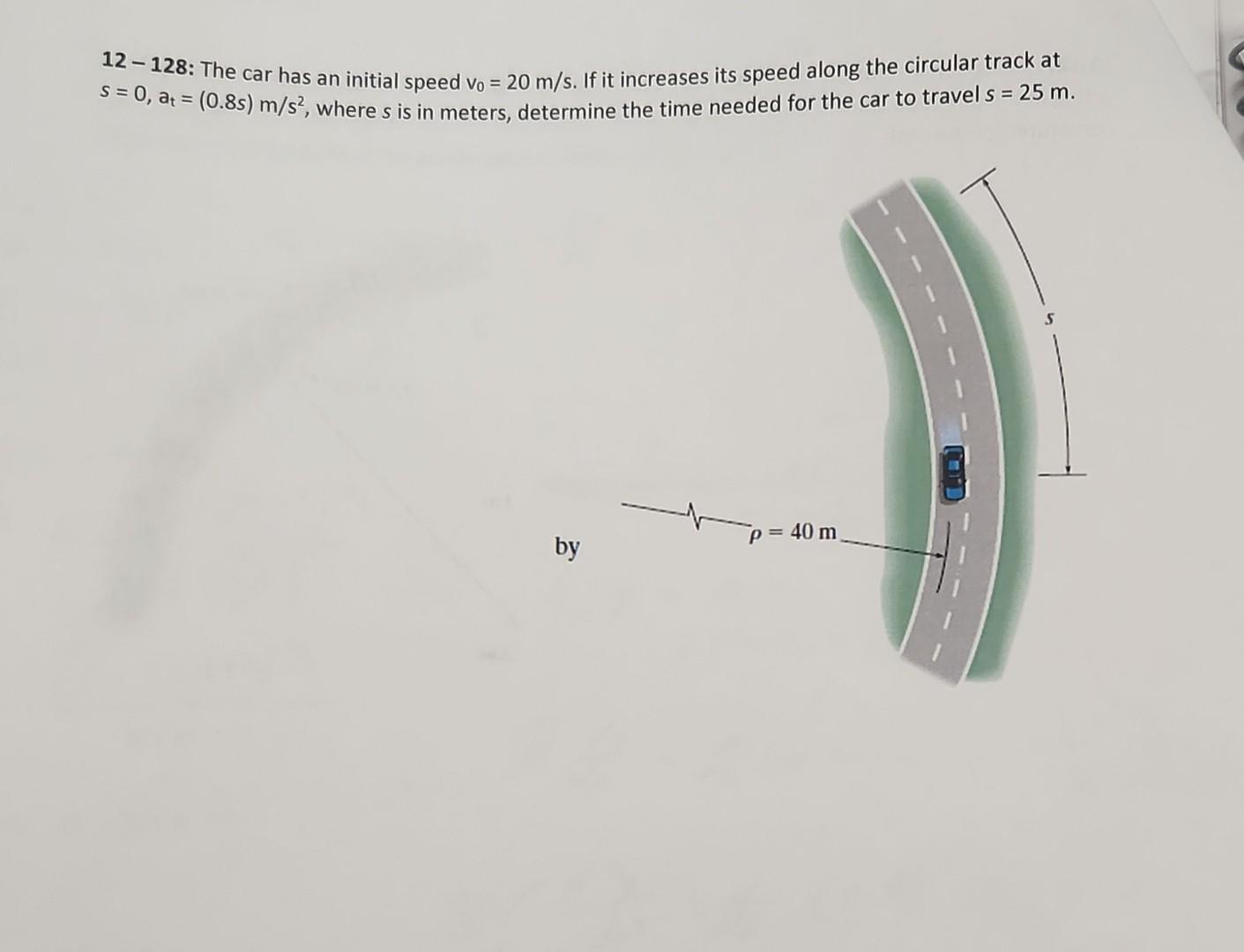 Solved 12-128: The car has an initial speed v0=20 m/s. If it | Chegg.com