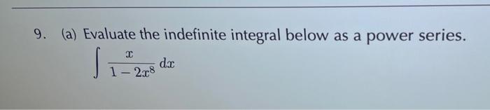 Solved (a) Evaluate the indefinite integral below as a power | Chegg.com