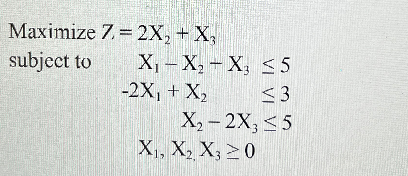 Solved Maximize Z=2x2+x3 ﻿subject | Chegg.com