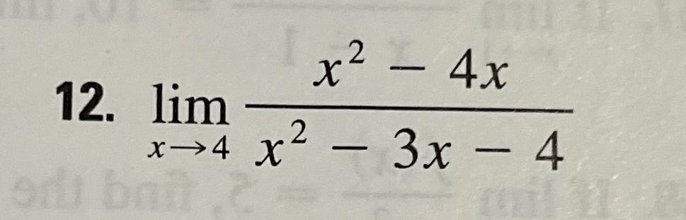 Solved limx→4x2-4xx2-3x-4 | Chegg.com