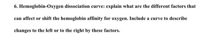 Solved 6. Hemoglobin-Oxygen dissociation curve: explain what | Chegg.com