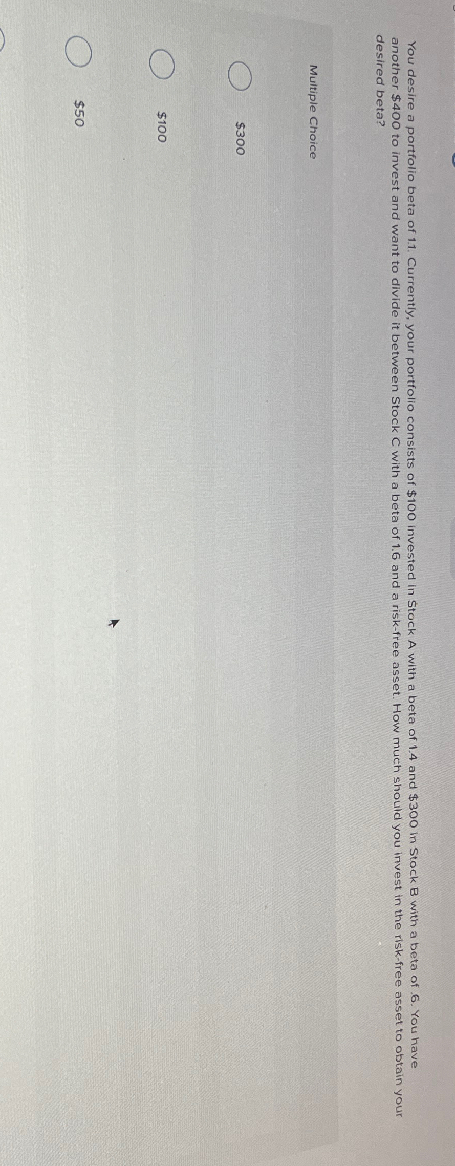 Solved desired beta?Multiple Choice$300$100$50 | Chegg.com