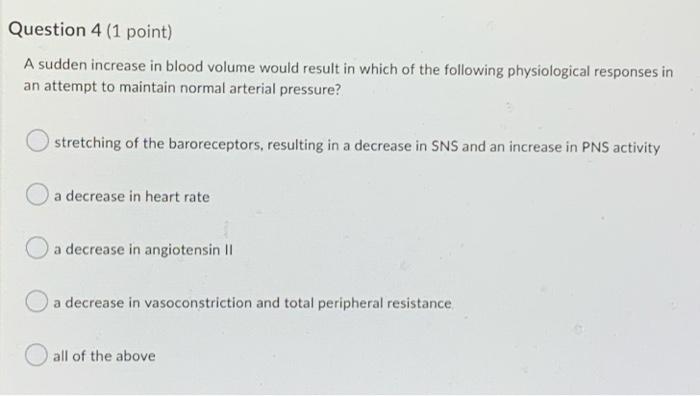 Solved Question 4 (1 point) A sudden increase in blood | Chegg.com