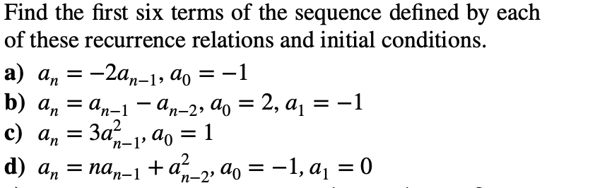Solved Find the first six terms of the sequence defined by | Chegg.com