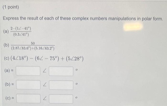Solved Express the result of each of these complex numbers | Chegg.com
