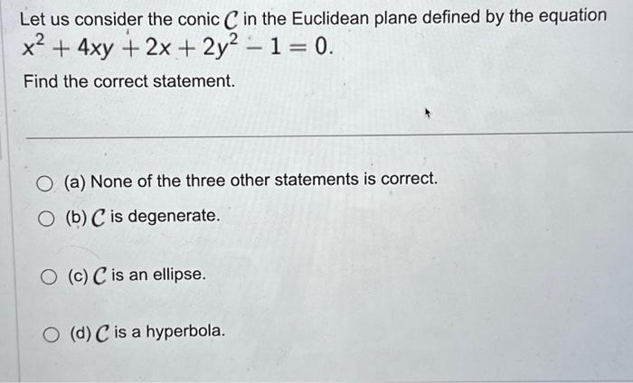 Solved Let us consider the conic C in the Euclidean plane | Chegg.com
