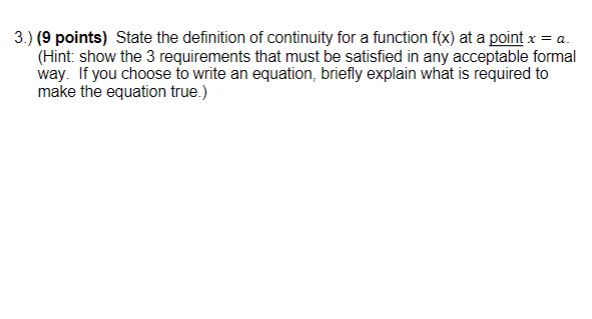 Solved 3.) (9 points) State the definition of continuity | Chegg.com Solved 3.) (9 points) State the definition of continuity | Chegg.com