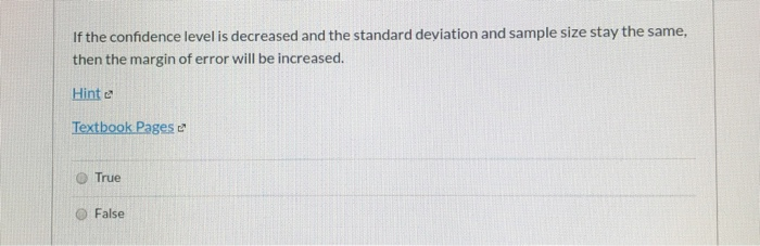 Solved If the confidence level is decreased and the standard | Chegg.com