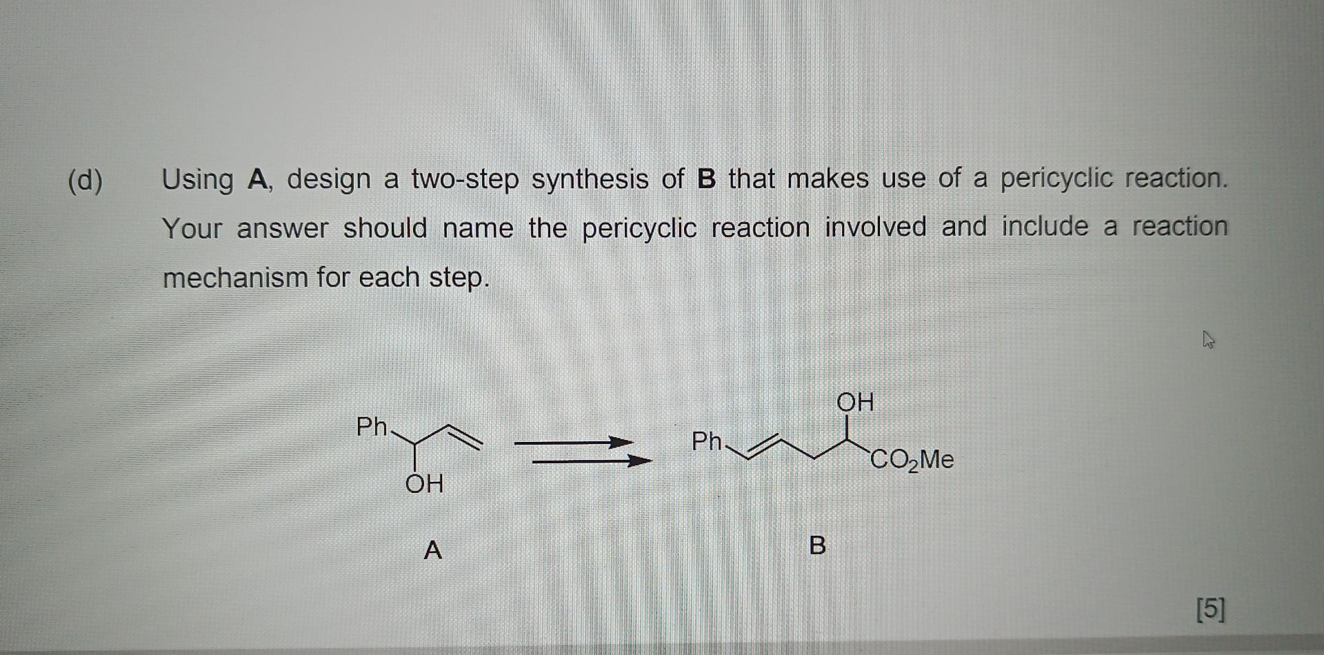 Solved (d) Using A, design a two-step synthesis of B that | Chegg.com