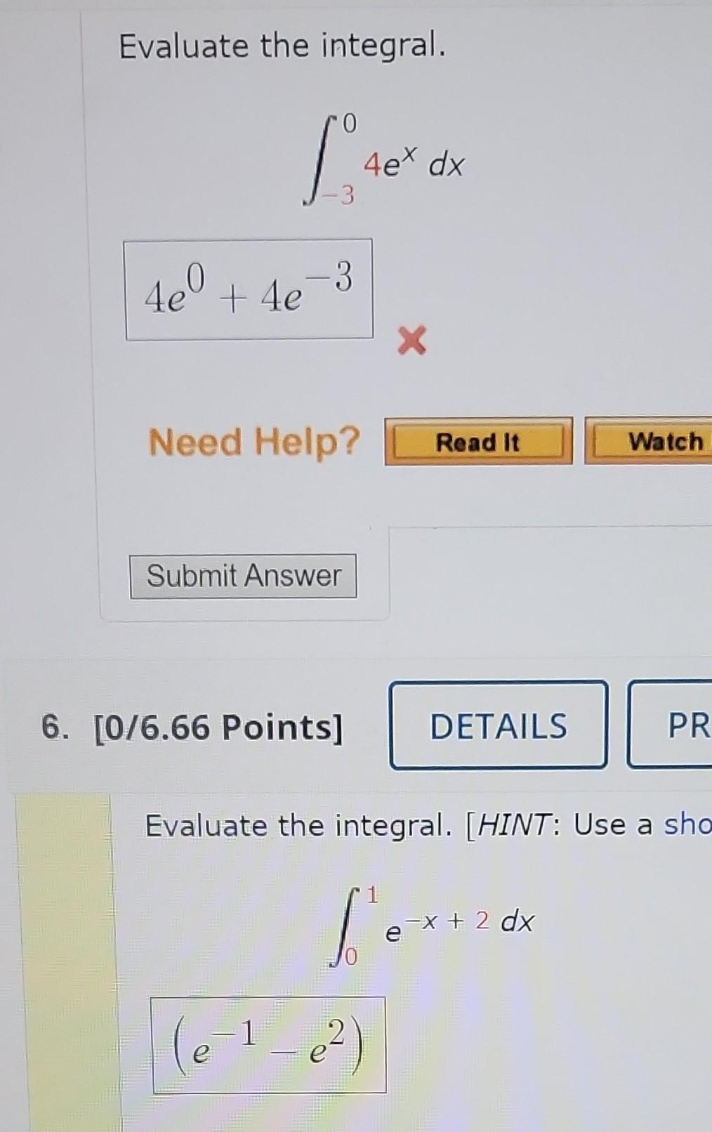 Solved Evaluate the integral. ∫−304exdx4e0+4e−3 x 0/6.66 | Chegg.com