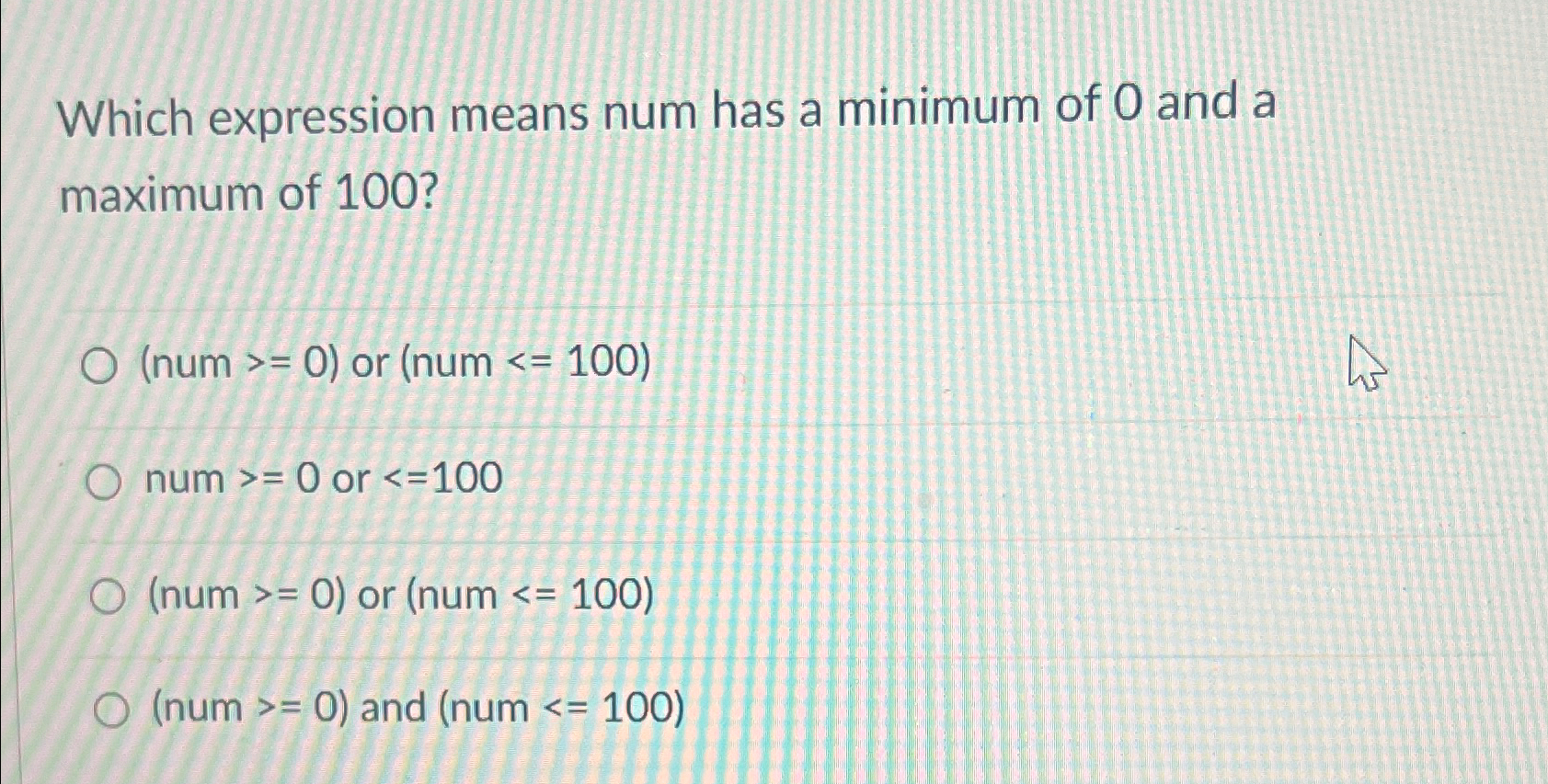 Solved Which expression means num has a minimum of 0 ﻿and a | Chegg.com