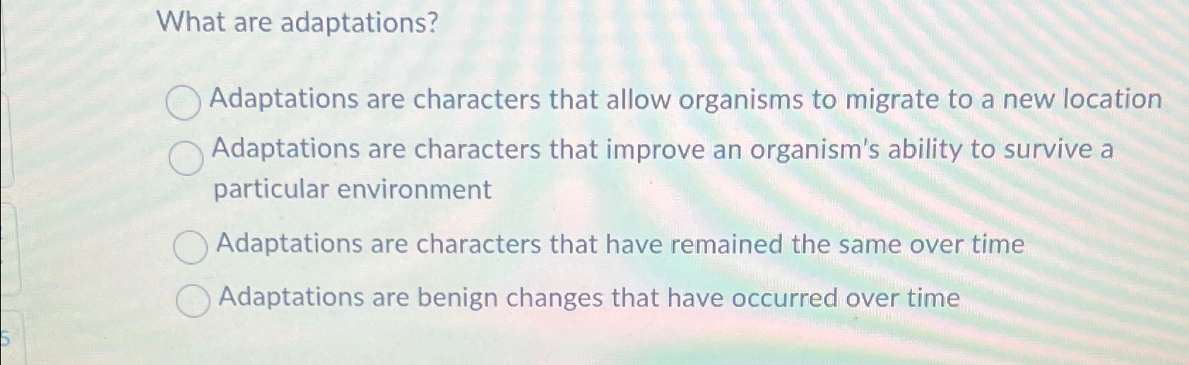 Solved What are adaptations?Adaptations are characters that | Chegg.com