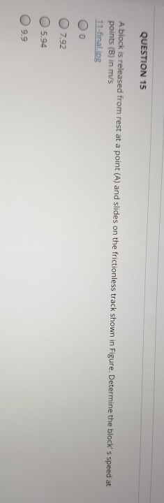 Question 15 A Block Is Released From Rest At A Point