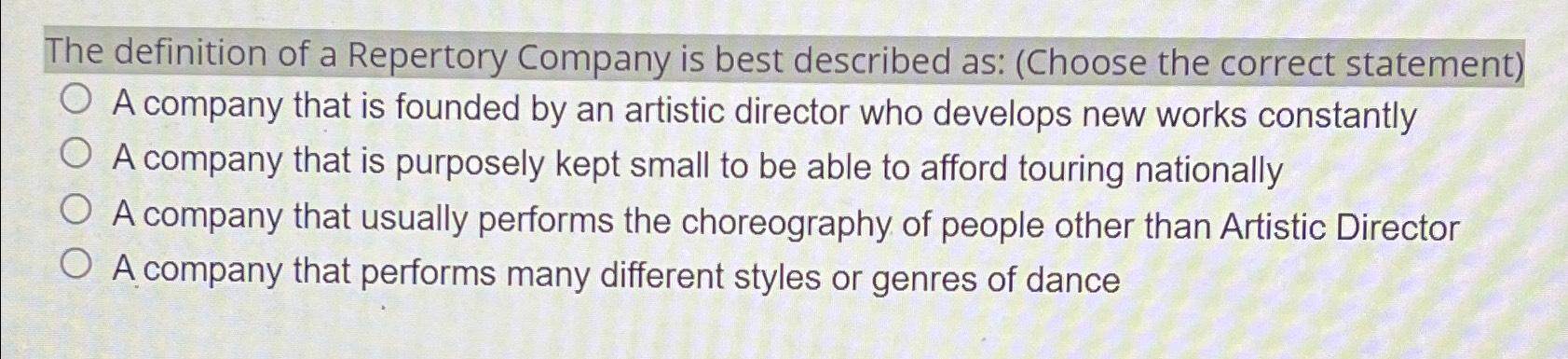 Solved The definition of a Repertory Company is best | Chegg.com