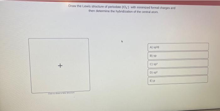 Solved Draw the Lewis structure of periodate (10) with | Chegg.com